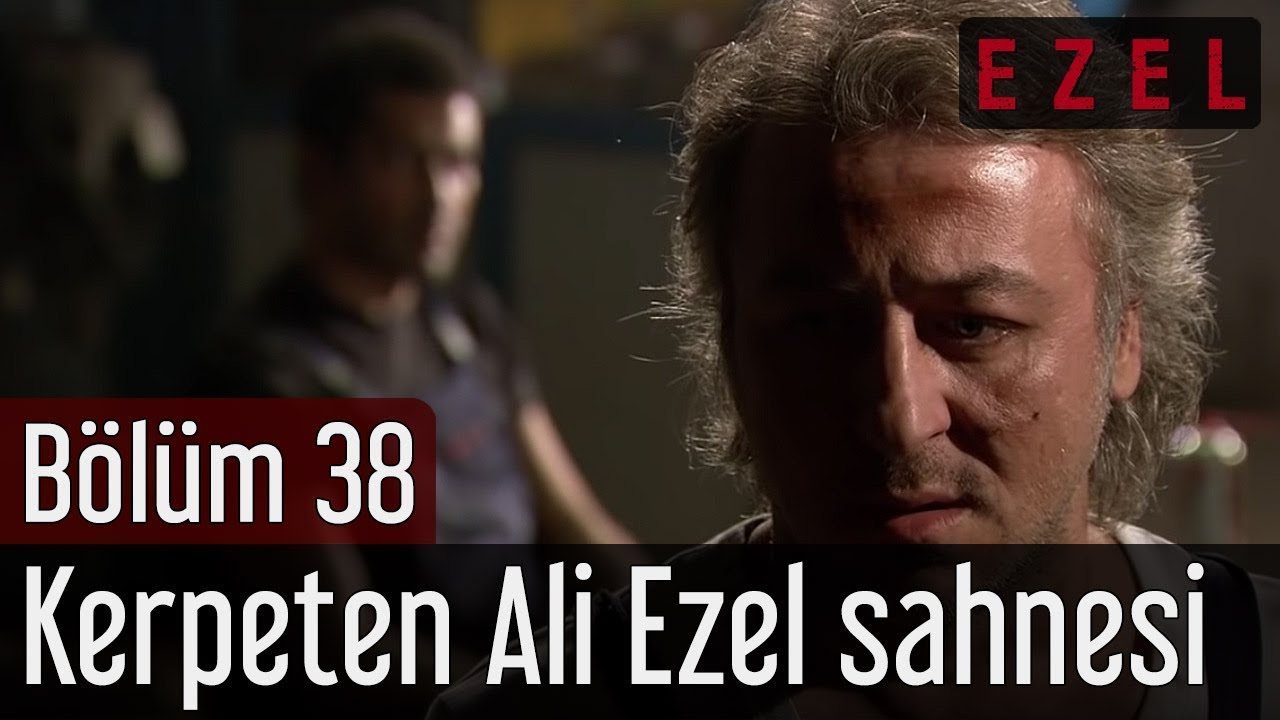 Ezel 38.Bölüm Kerpeten Ali Ezel Sahnesi - YouTube