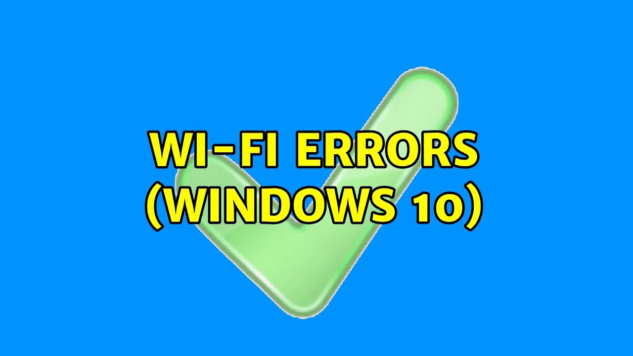 Wi-Fi errors (Windows 10) - YouTube