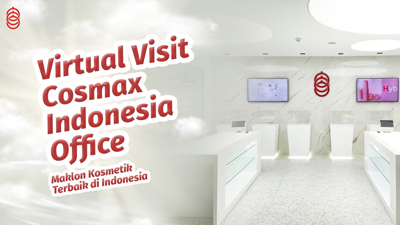 Virtual Visit COSMAX Indonesia Office Maklon Kosmetik Terbaik di ...