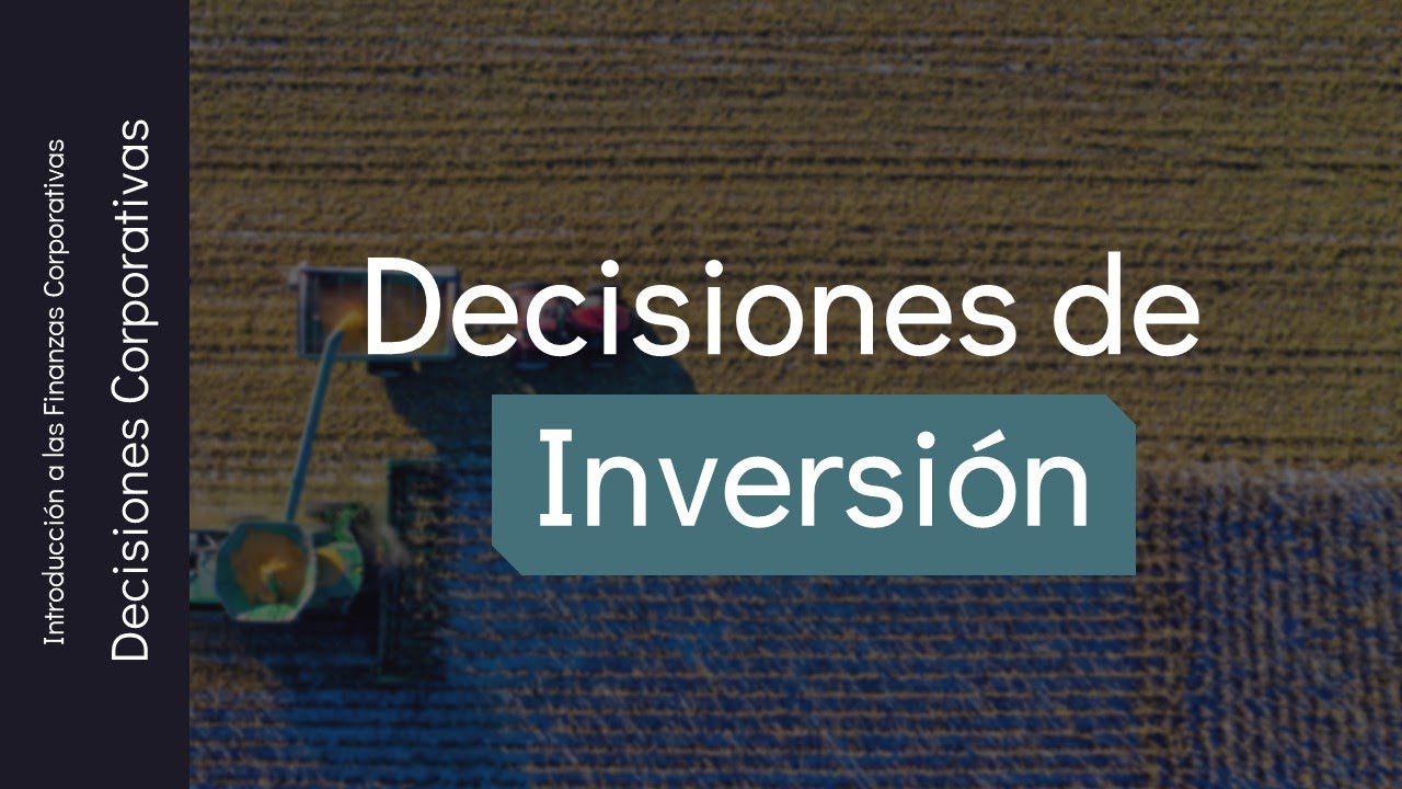 Decisiones de inversión en las empresas - YouTube