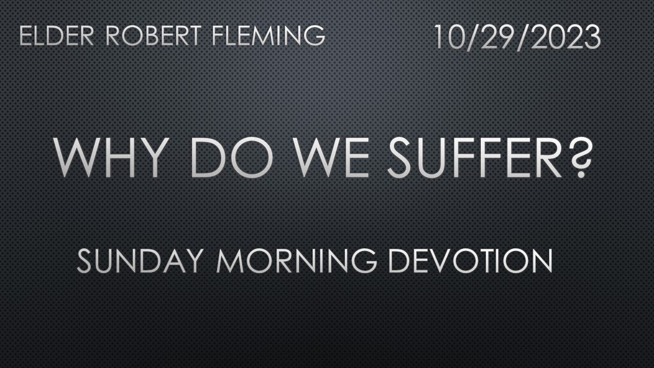 WHY DO WE SUFFER? | Sunday Morning Devotion | 10/29/2023 - YouTube