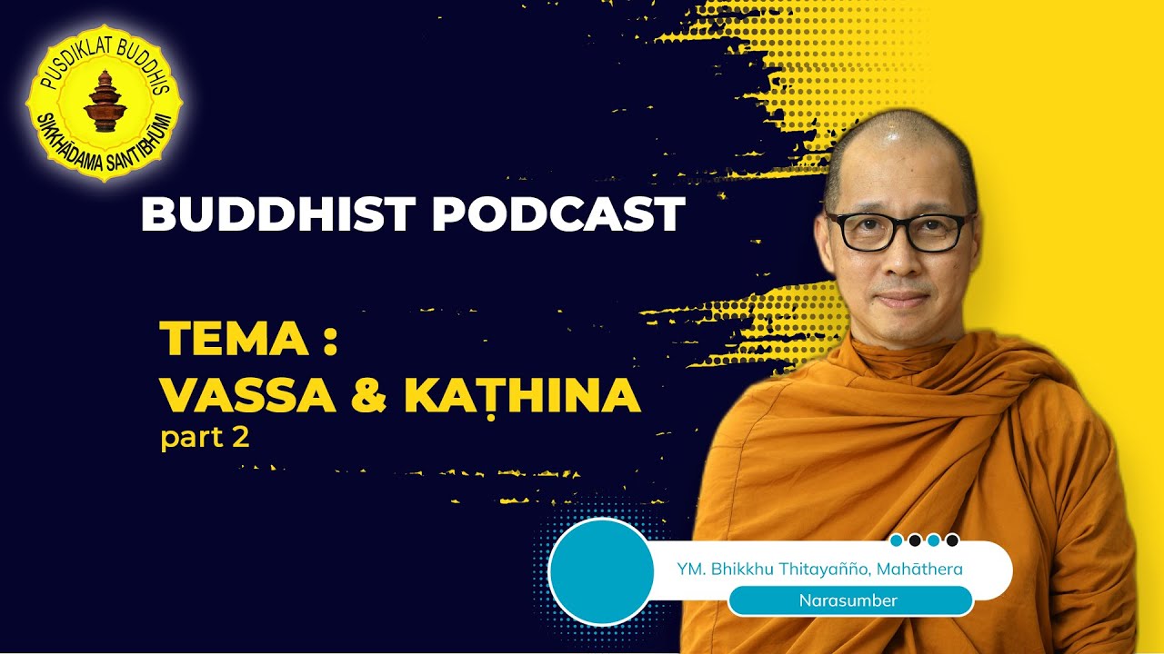 Buddhist Podcast | Bhikkhu Thitayaññno, Mahāthera | Vassa & Kaṭhina ...