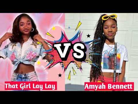 Amyah Bennett (Family Flaws and All) vs That Girl Lay Lay Lifestyle ...