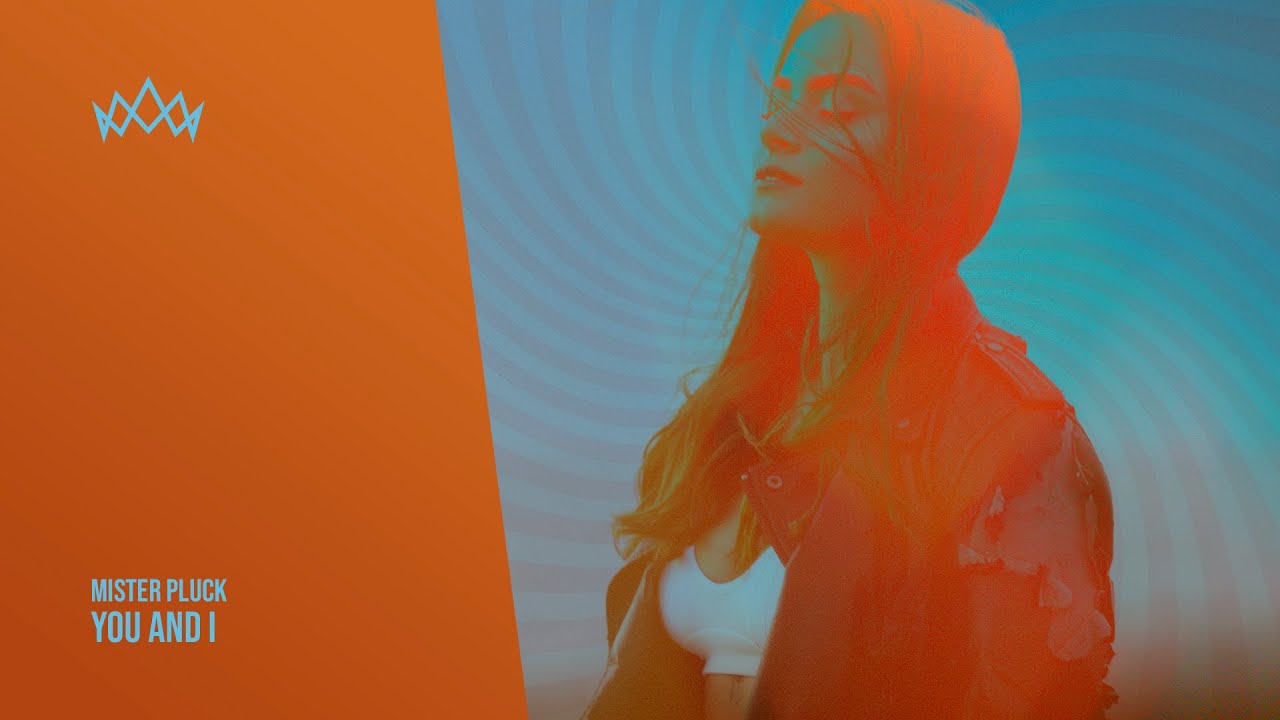 Mister Pluck - You And I - YouTube