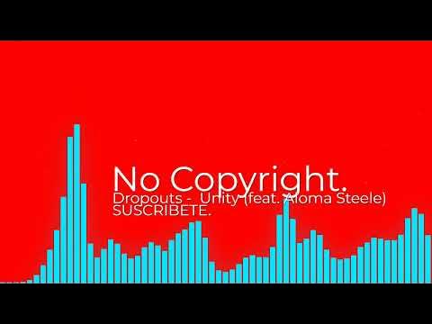 Dropouts - Unity (feat. Aloma Steele)[No Copyright.] - YouTube
