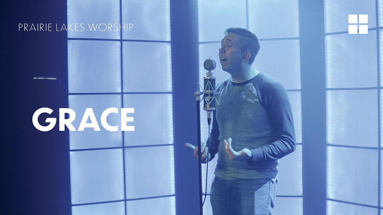 Grace (Performed by Prairie Lakes Church) - YouTube