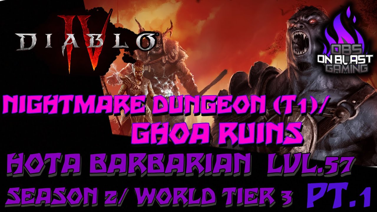 11-01-23 Diablo 4 (S2) Nightmare Dungeon T1- Ghoa Ruins/ WT3 Barbarian ...