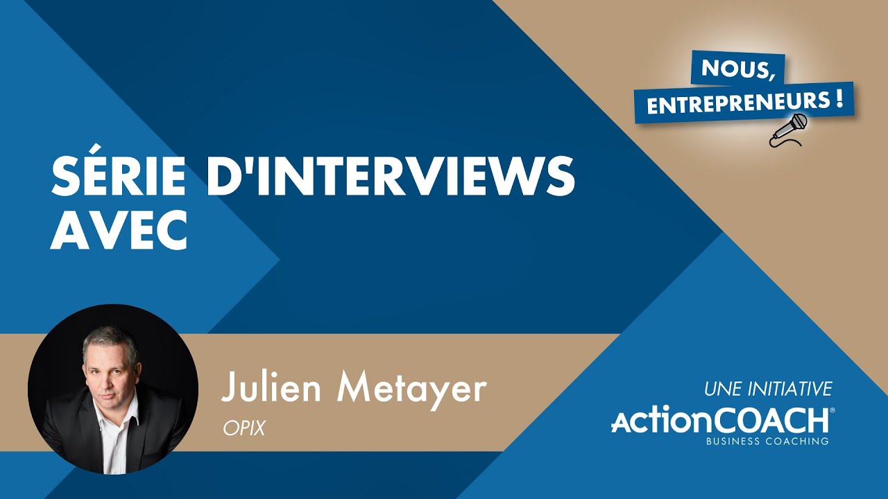 Entretien avec Julien Metayer de OPIX - Présenté par Xavier Vandenbulcke - YouTube