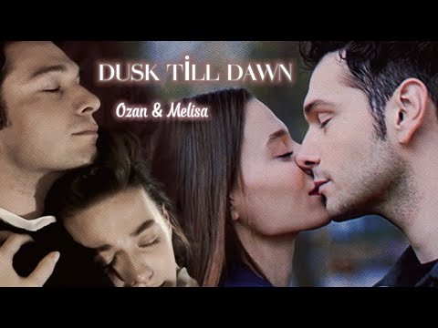 Ozan & Melisa •Dusk Till Dawn• - YouTube