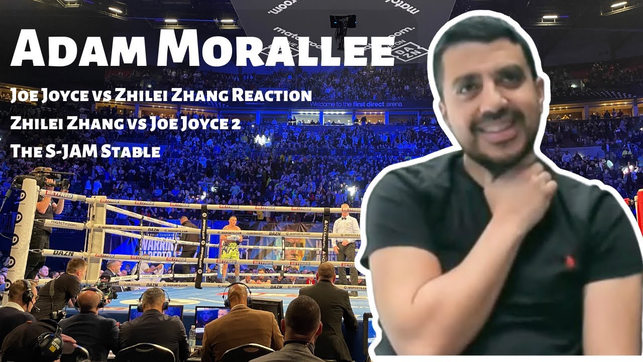 Adam Morallee REVEALS ALL about Joe Joyce's REMATCH with Zhilei Zhang ...