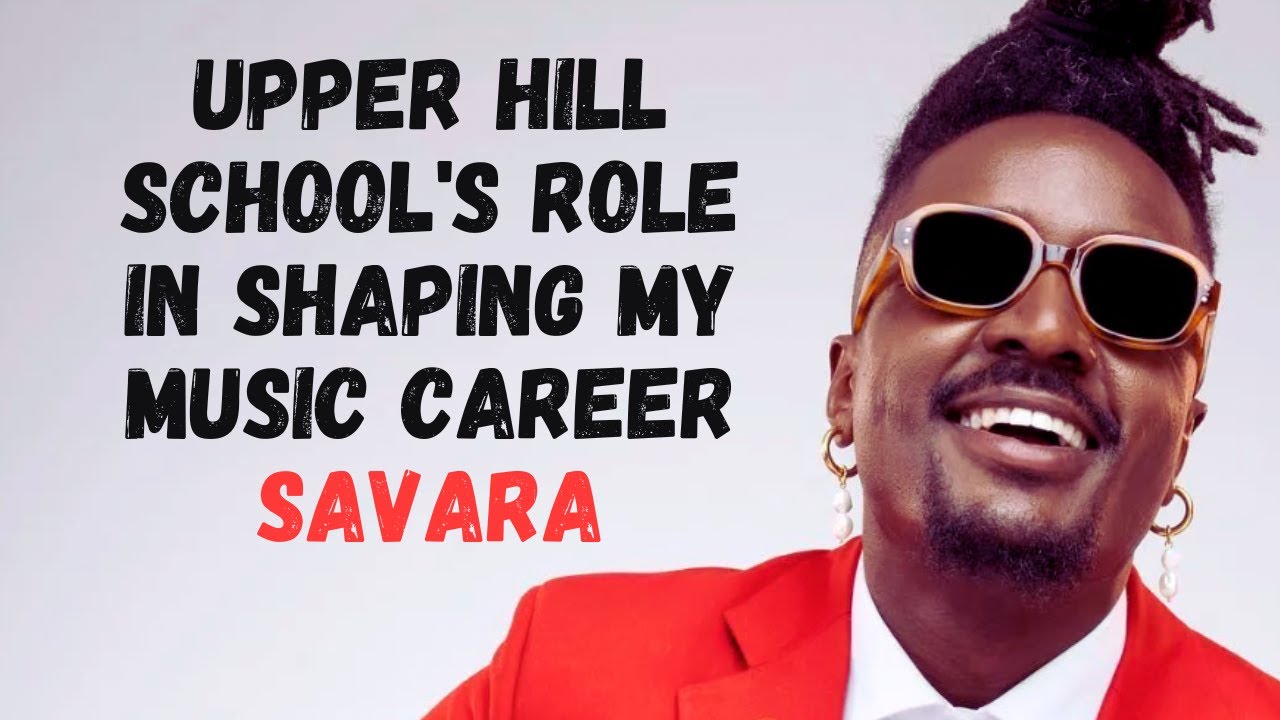 1325. Upper Hill School's Role In Shaping My Music Career - Savara ...
