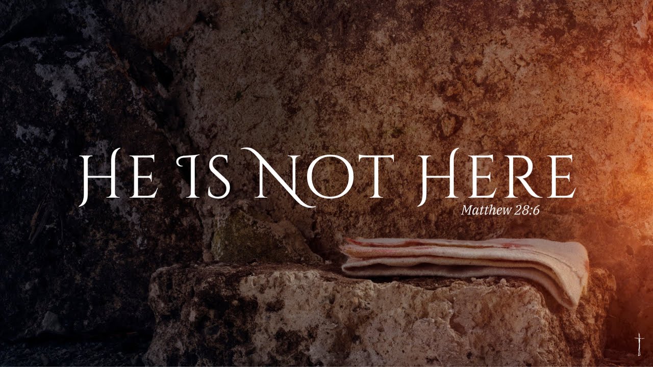 He Is Not Here (Resurrection Sunday) - Matthew 28:1-9 - Pastor Scott ...