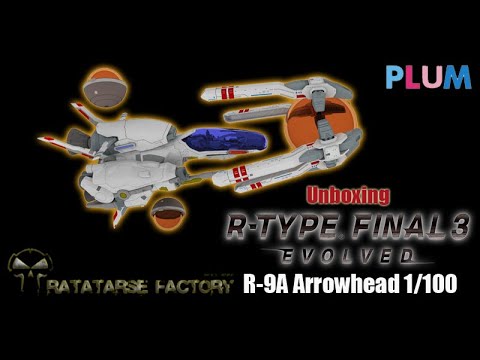 R-Type Final 3 R-9A Arrowhead 1/100 model kit by PLuM (unboxing fr ...