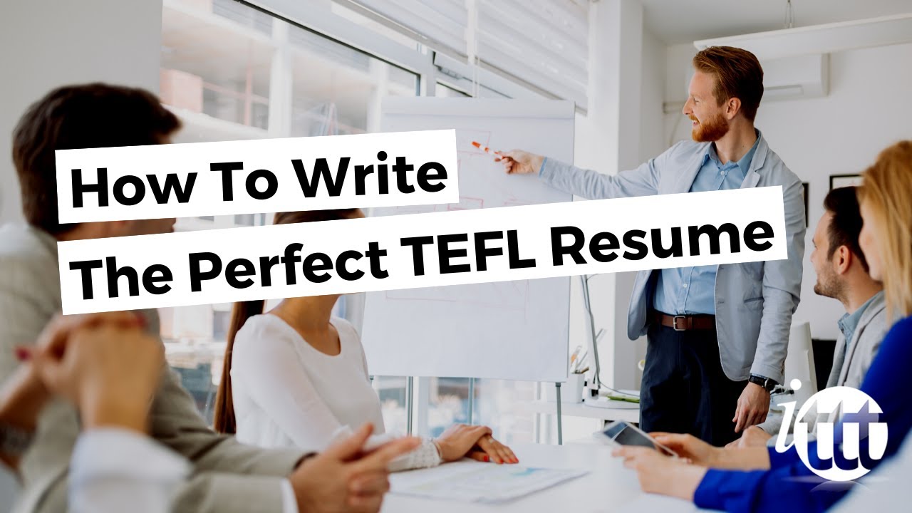 How To Write The Perfect TEFL Resume | Teach & Live abroad! - YouTube