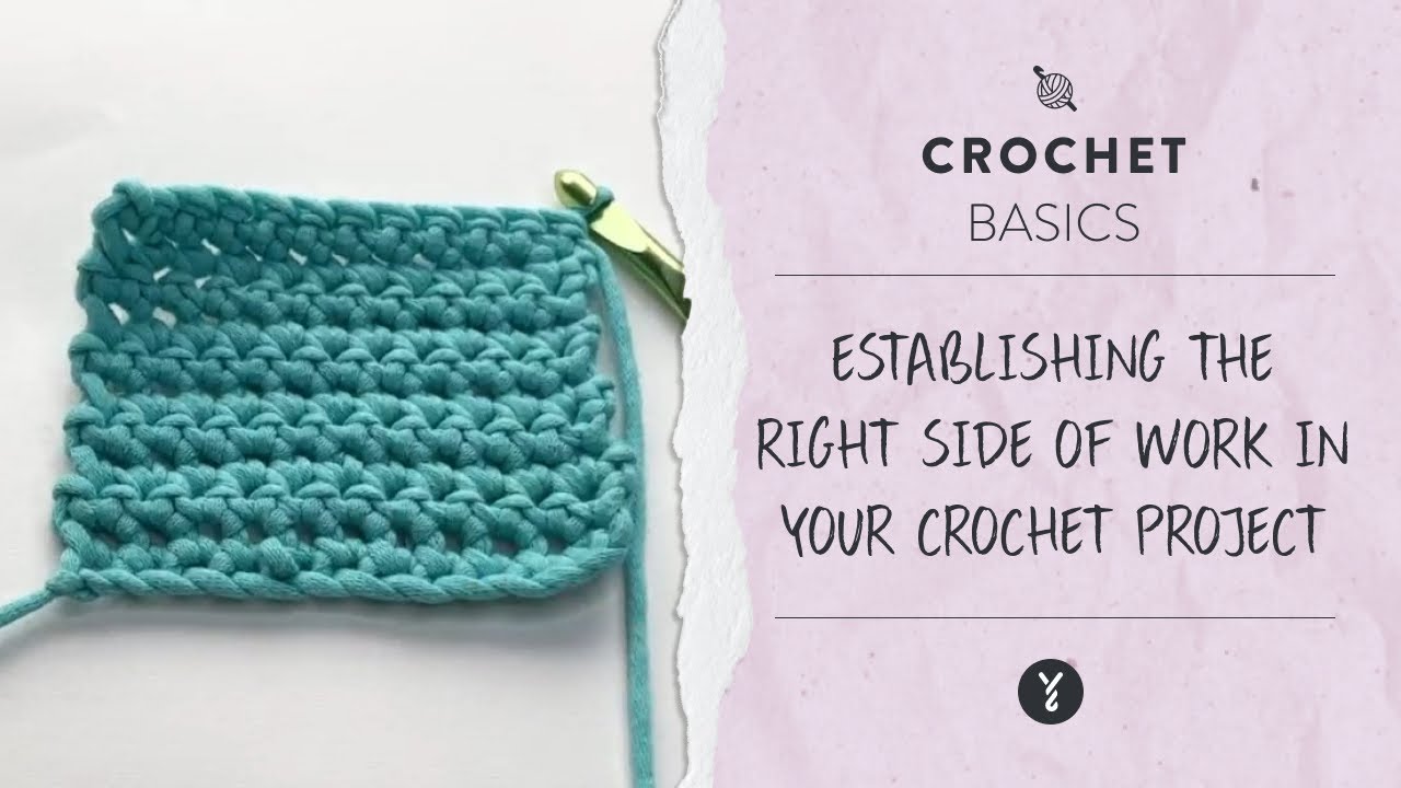 08 Establishing the Right Side of Your Work in your Crochet Project ...