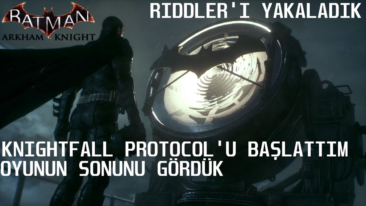 Riddler'i Yenip Knightfall Protocol'u Başlattım | Batman Arkham Knight ...