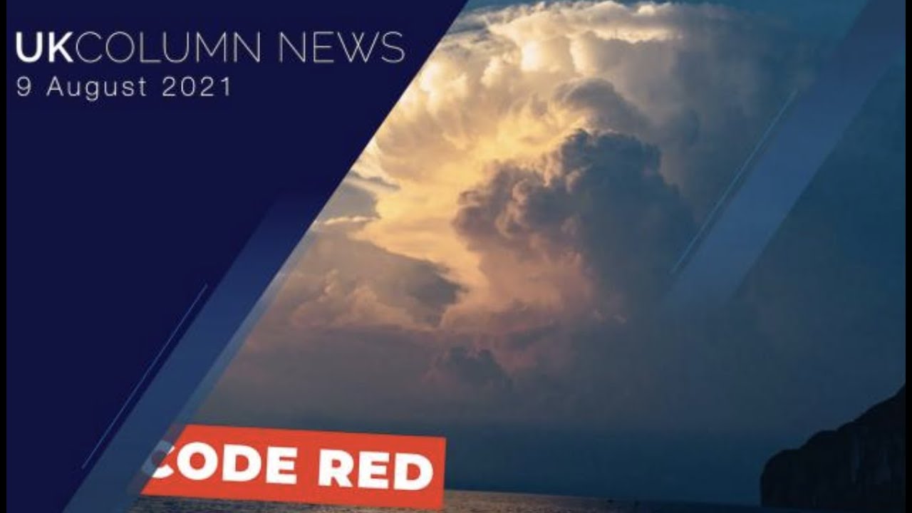 UK Column News - 9th August 2021 - YouTube
