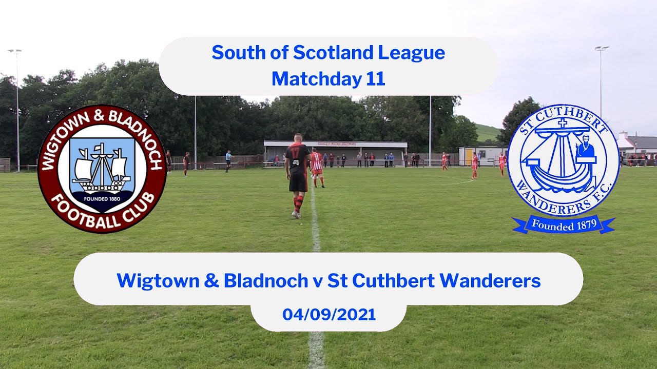 Wigtown & Bladnoch 1-8 St Cuthbert Wanderers 04/09/21 - YouTube