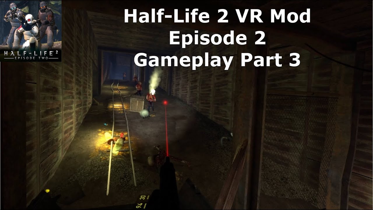 Half-Life 2: Episode Two VR Mod - Gameplay Part 3 / 11 - YouTube