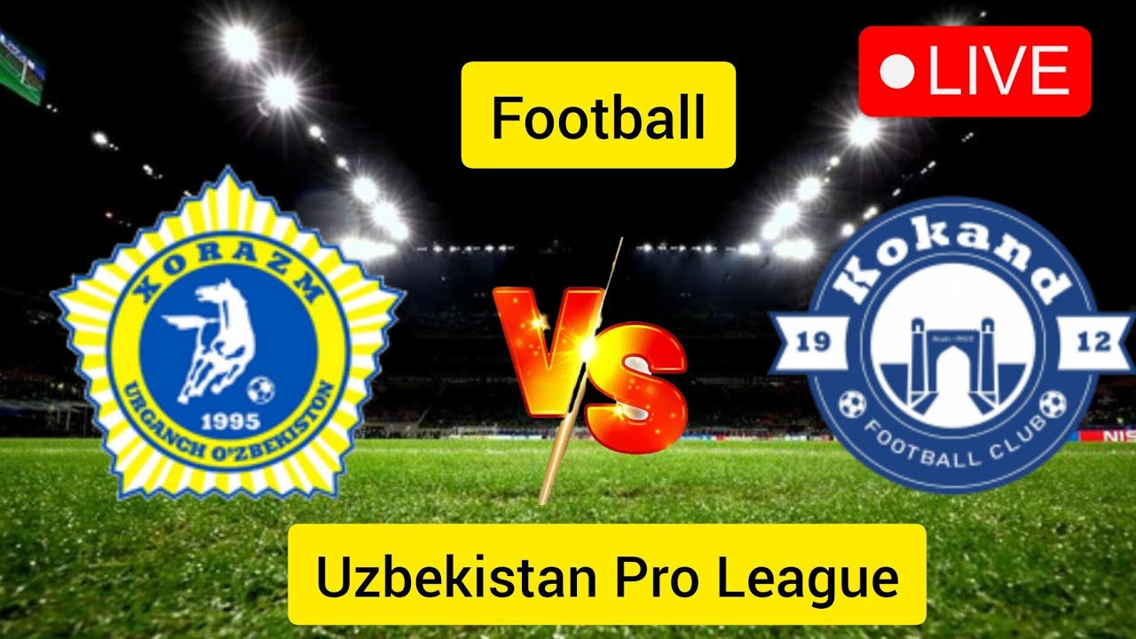 (live) Xorazm Urganch vs FK Kokand 1912 Uzbekistan Pro League football ...