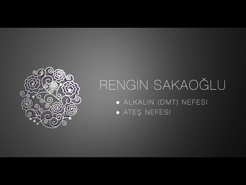 Alkalin (DMT) Nefesi ve Ateş Nefesi - Rengin SAKAOĞLU