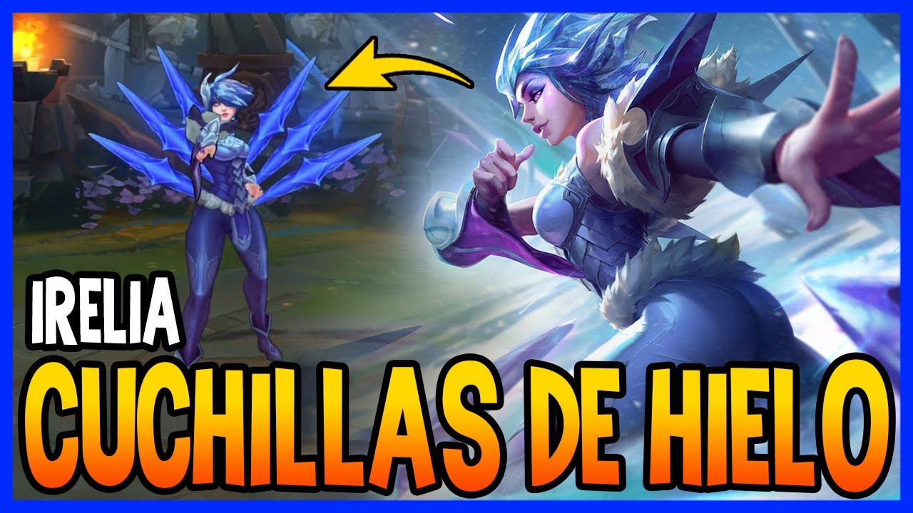 SKIN de IRELIA CUCHILLAS DE HIELO | League of Legends - YouTube