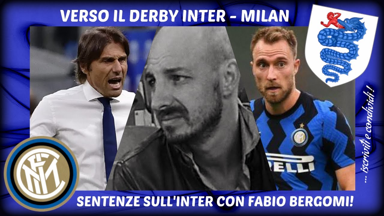 VERSO IL DERBY INTER - MILAN: SENTENZE SULL'INTER CON FABIO BERGOMI ...