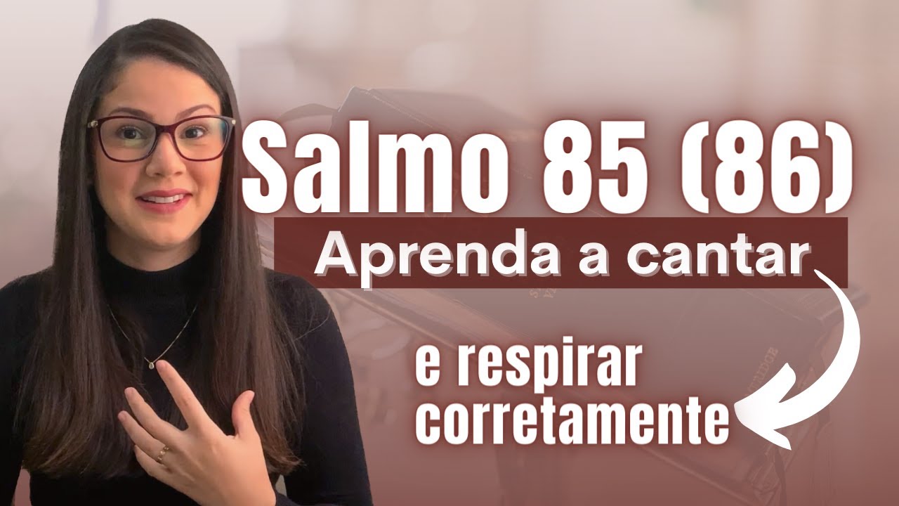 SALMO 85 "Ó Senhor, vós sois bom, sois clemente e fiel" APRENDA COMO ...