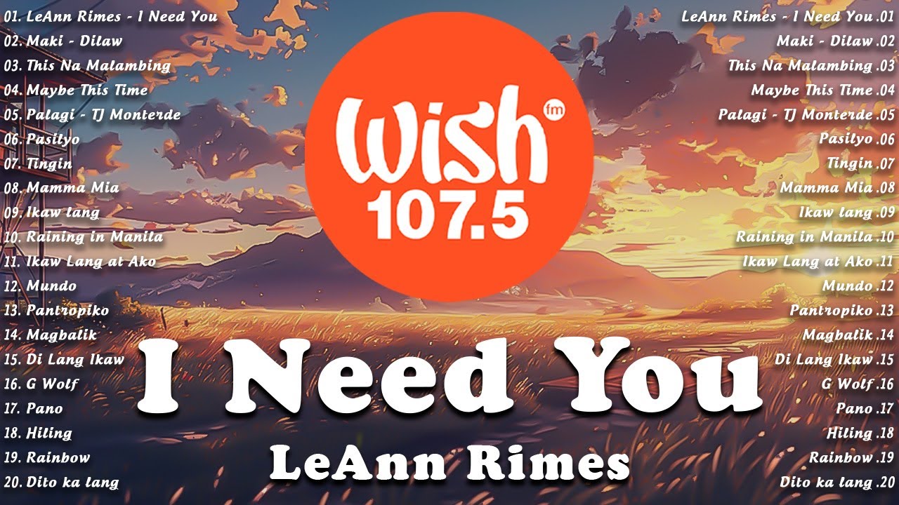I Need You - LeAnn Rimes 💗 Best OPM Wish 107.5 Songs | OPM Tagalog Top ...