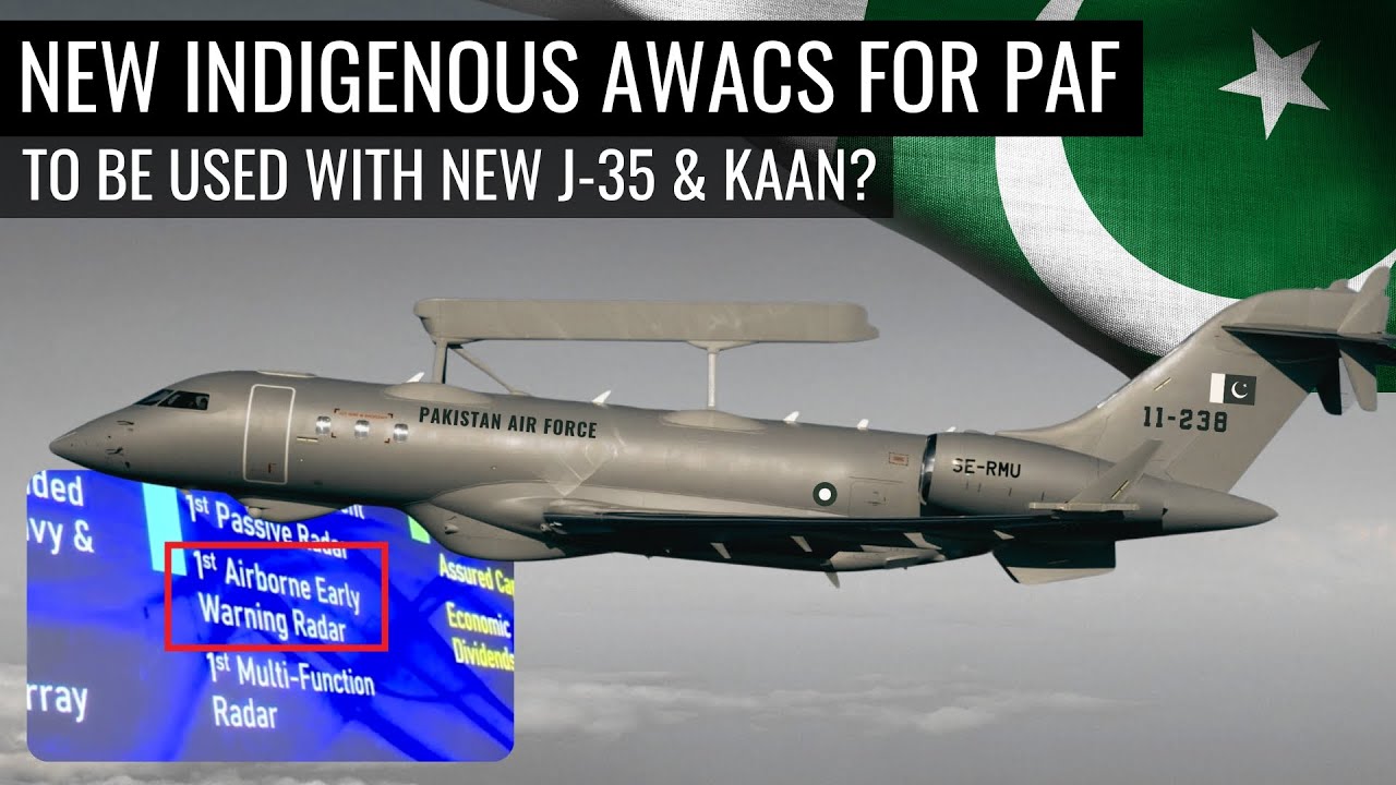 New Indigenous AWACS For PAF | To Be Used With New J-35 & KAAN ...
