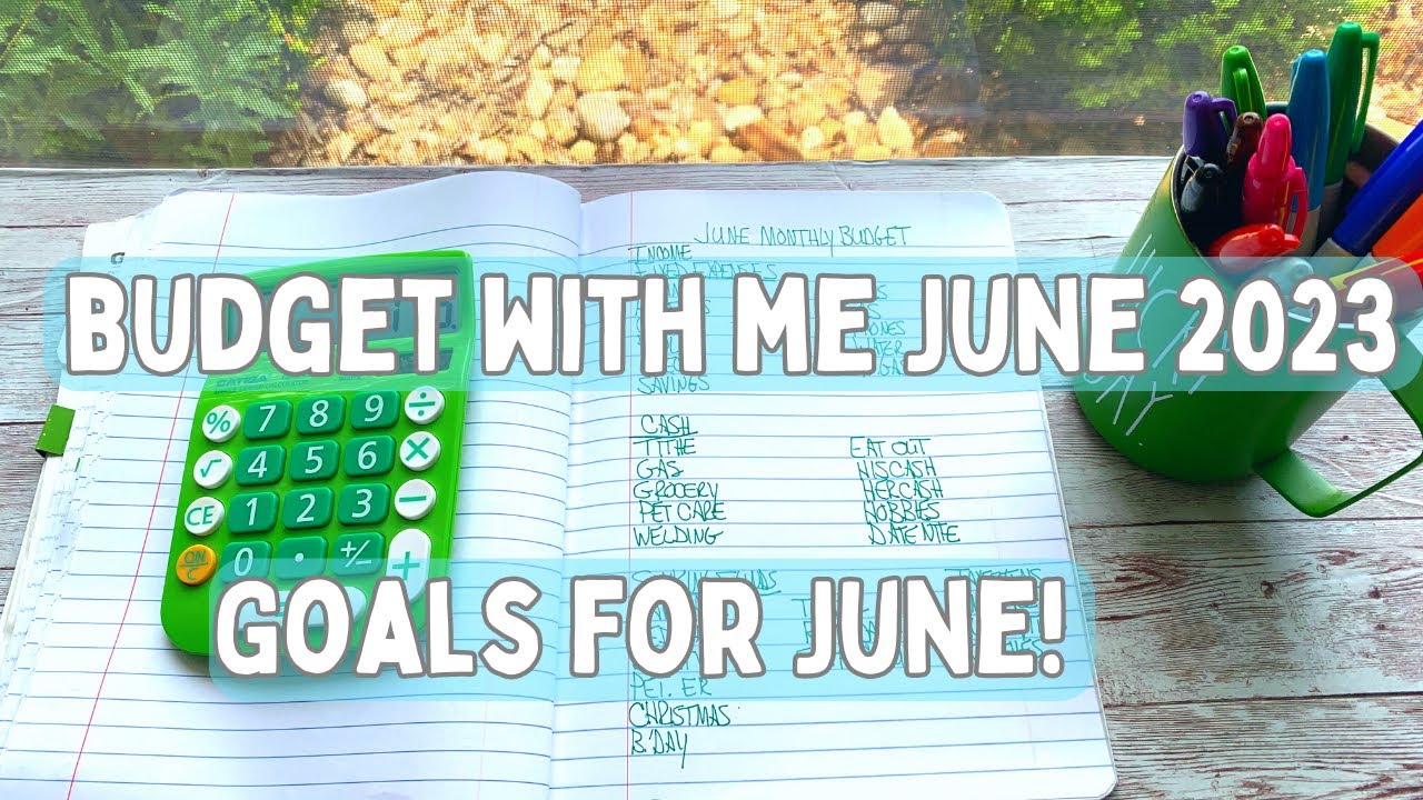 June 2023 Budget With Me | Goals For June | Retirement Budgeting - YouTube