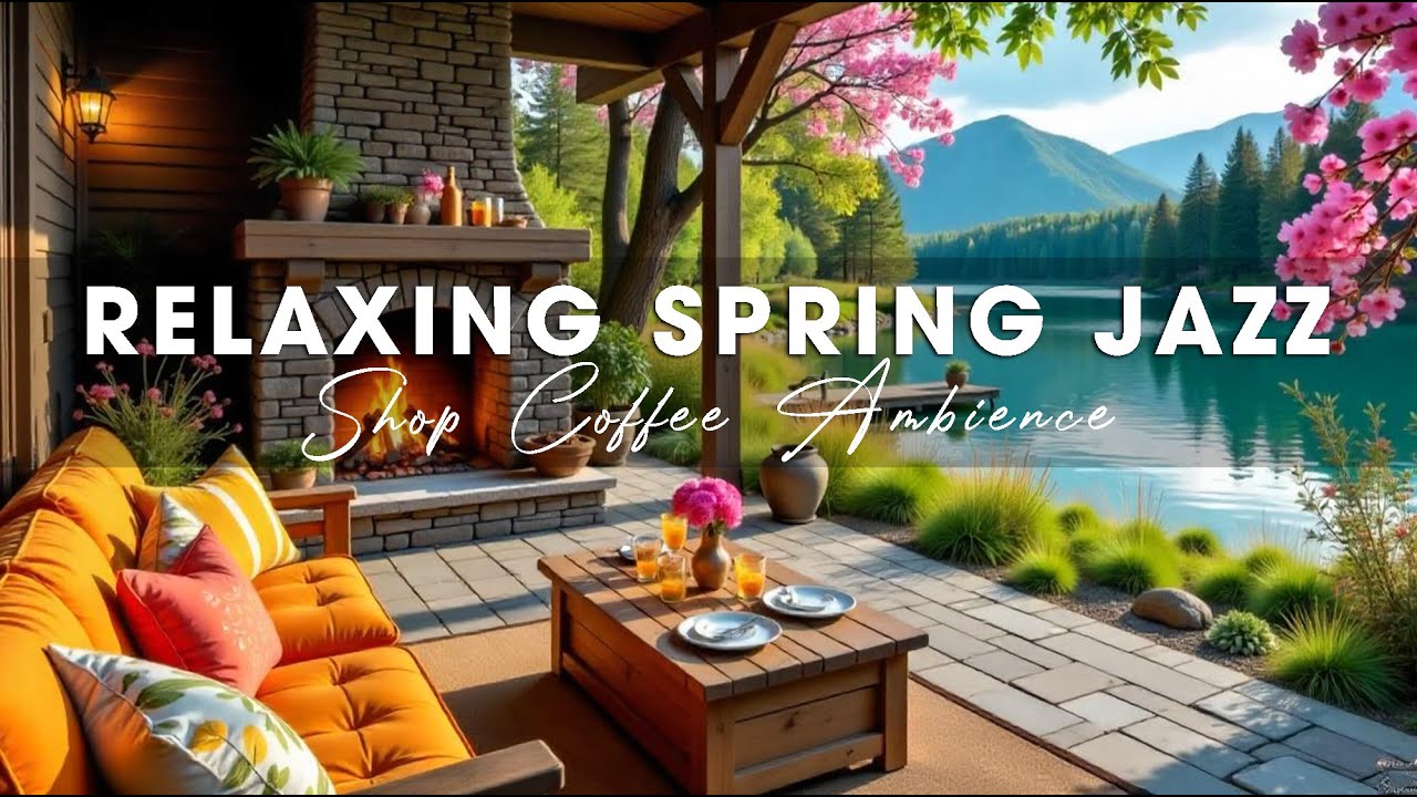 🌸 Happy Spring Morning & Smooth Jazz Music - Instrumental Relaxing ...