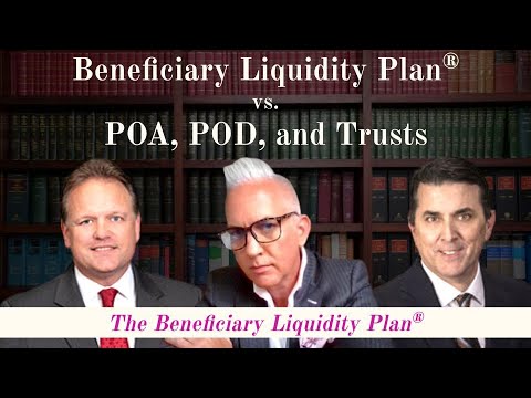 Beneficiary Liquidity Plan® vs POA, POD, and Trusts - YouTube