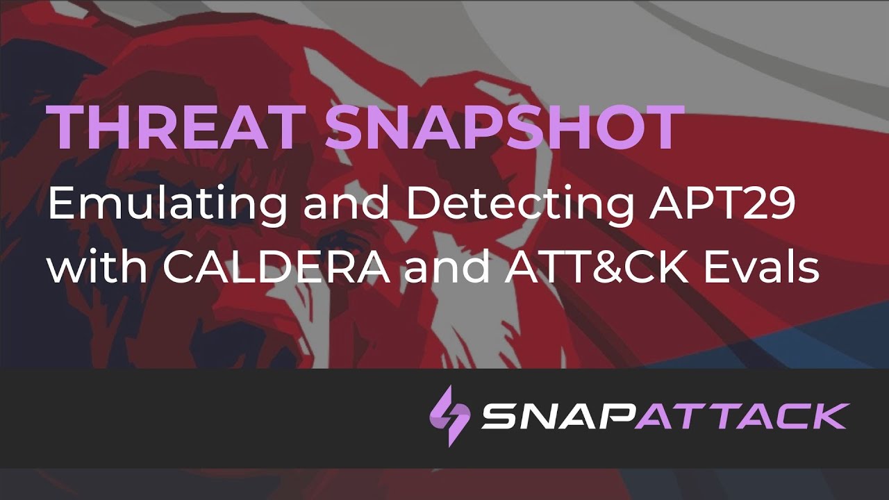 Emulating and Detecting APT29 with Caldera and ATT&CK Evals | Threat ...