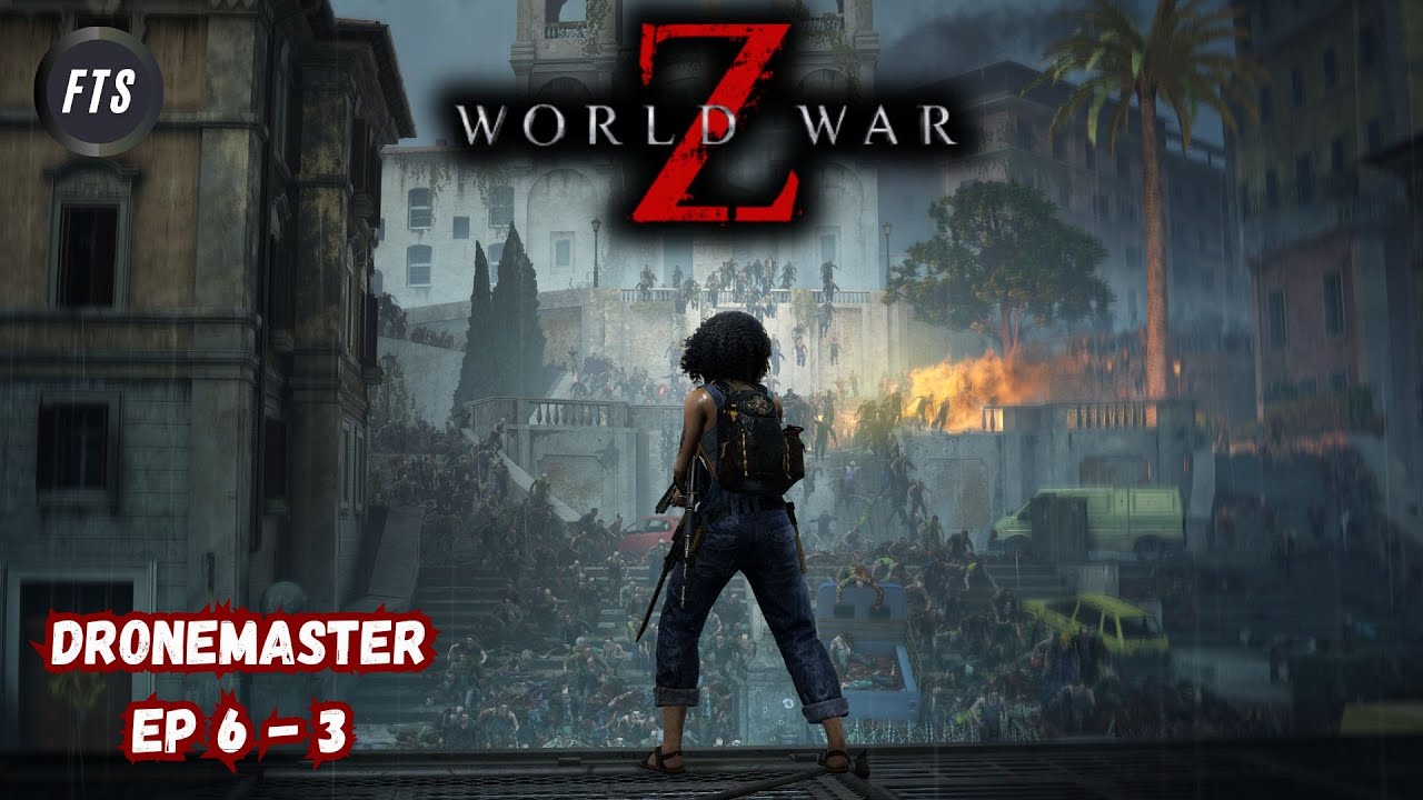 World War Z: Aftermath | Episode 6: Rome - Chapter 3 | Dronemaster | 4 ...