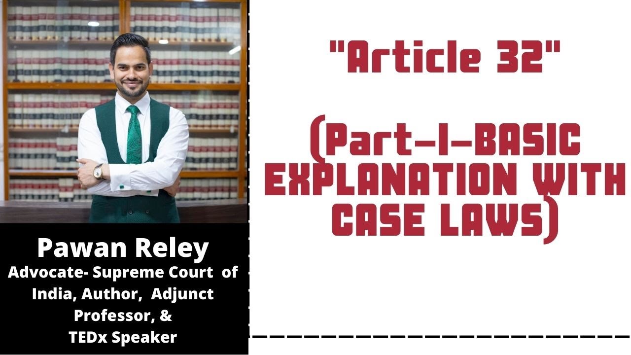 Article 32 (Part-1) Explanation of Clauses with Case Laws | Writ ...