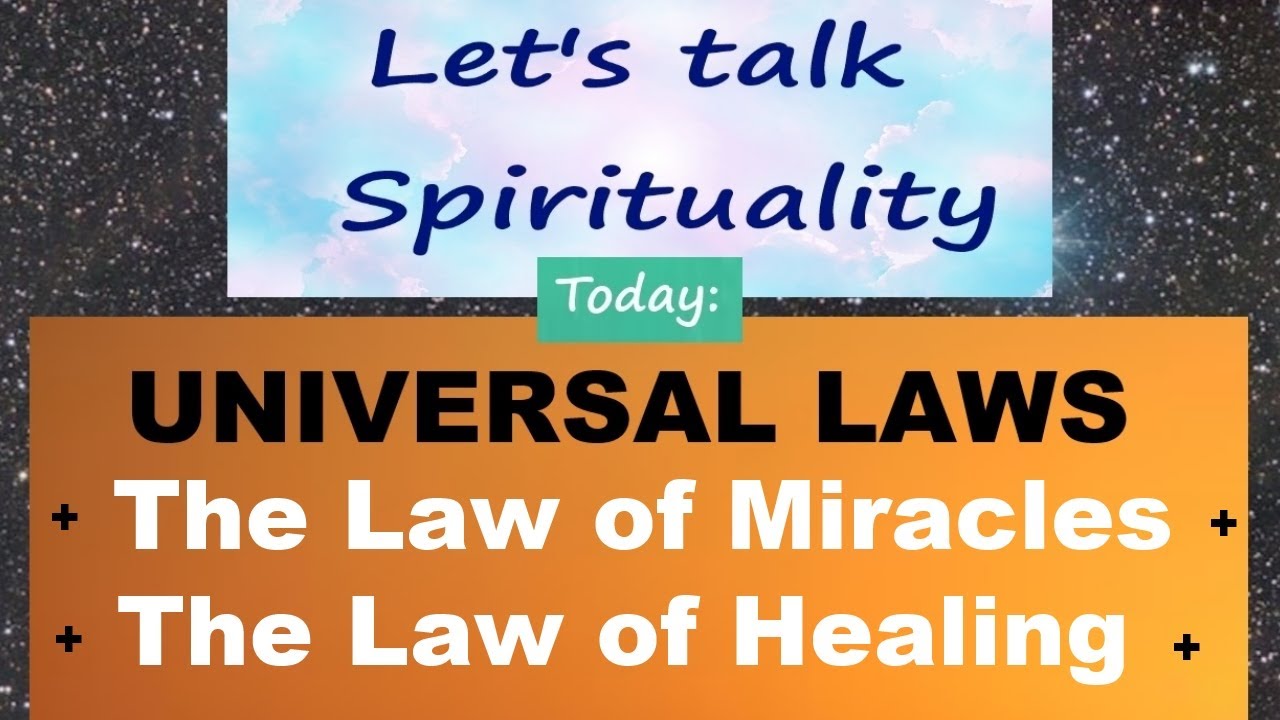 Universal Laws explained today 27th the Law of Miracles, 28th the Law ...