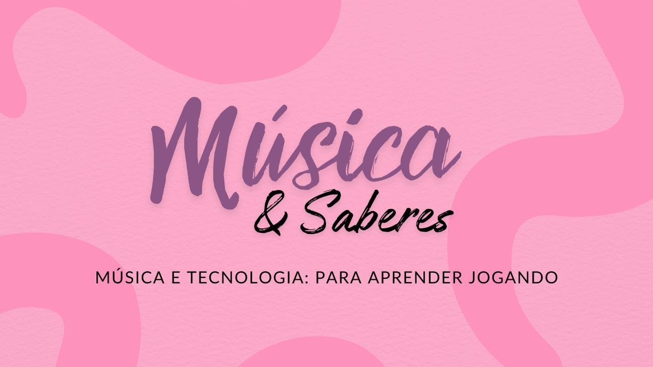 03 || Música e tecnologia: para aprender jogando - YouTube