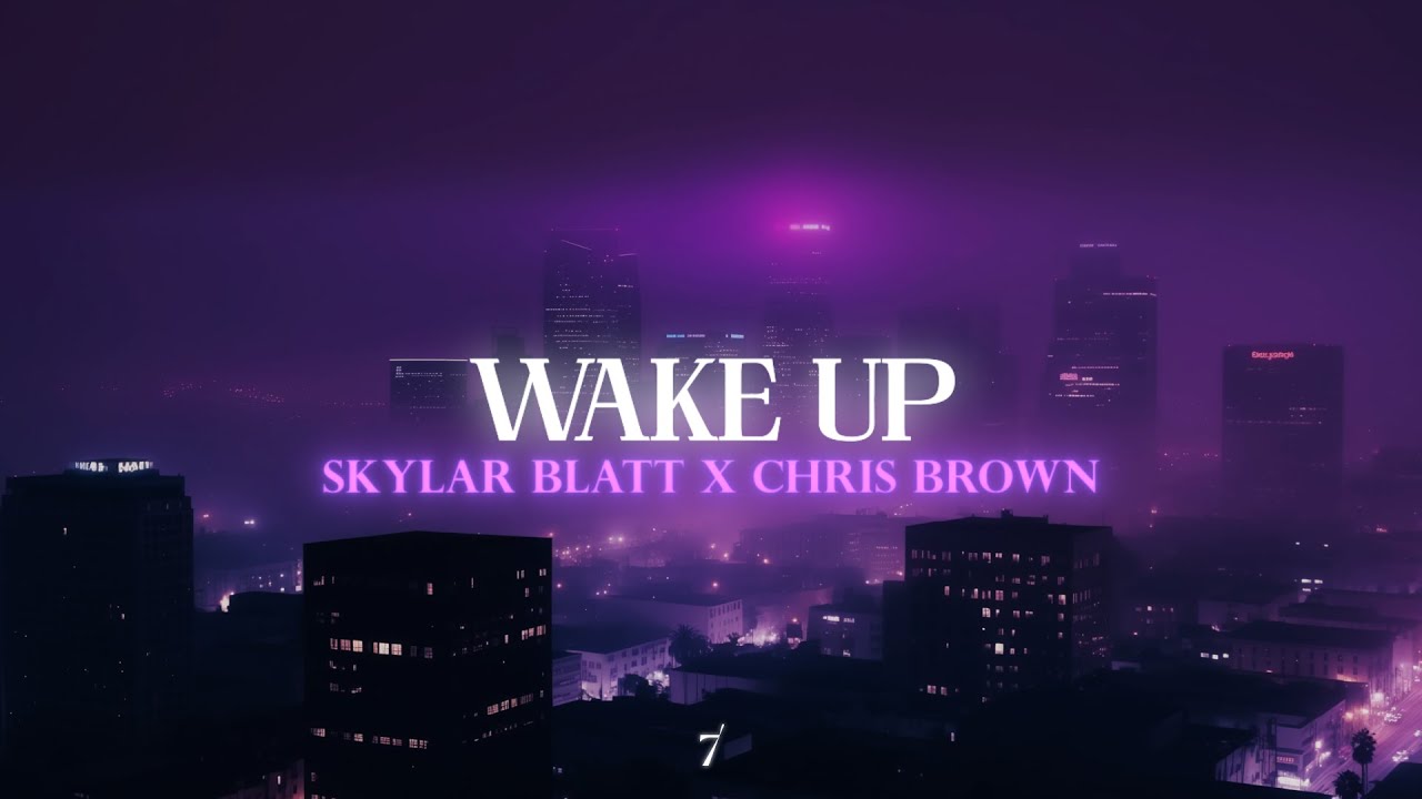 Skylar Blatt, Chris Brown - Wake Up - YouTube