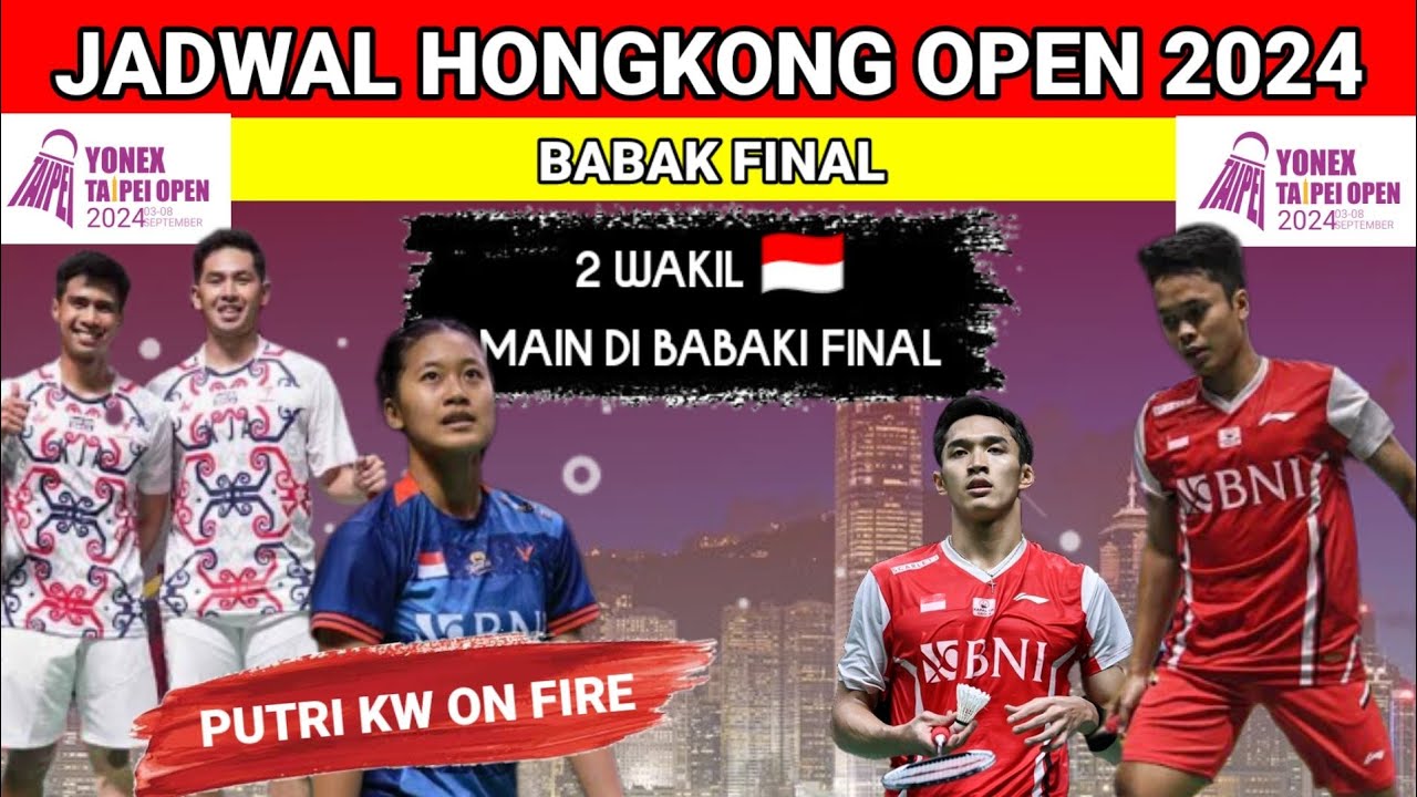 Jadwal Final Hongkong Open 2024 Hari Ini¬PUTRI KW vs HAN YUE¬SABAR K ...