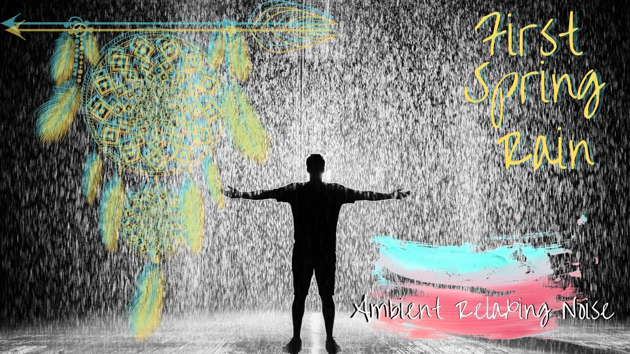 Ambient Relaxing Noise/First Spring Rain/Relax, focus and sleep. - YouTube