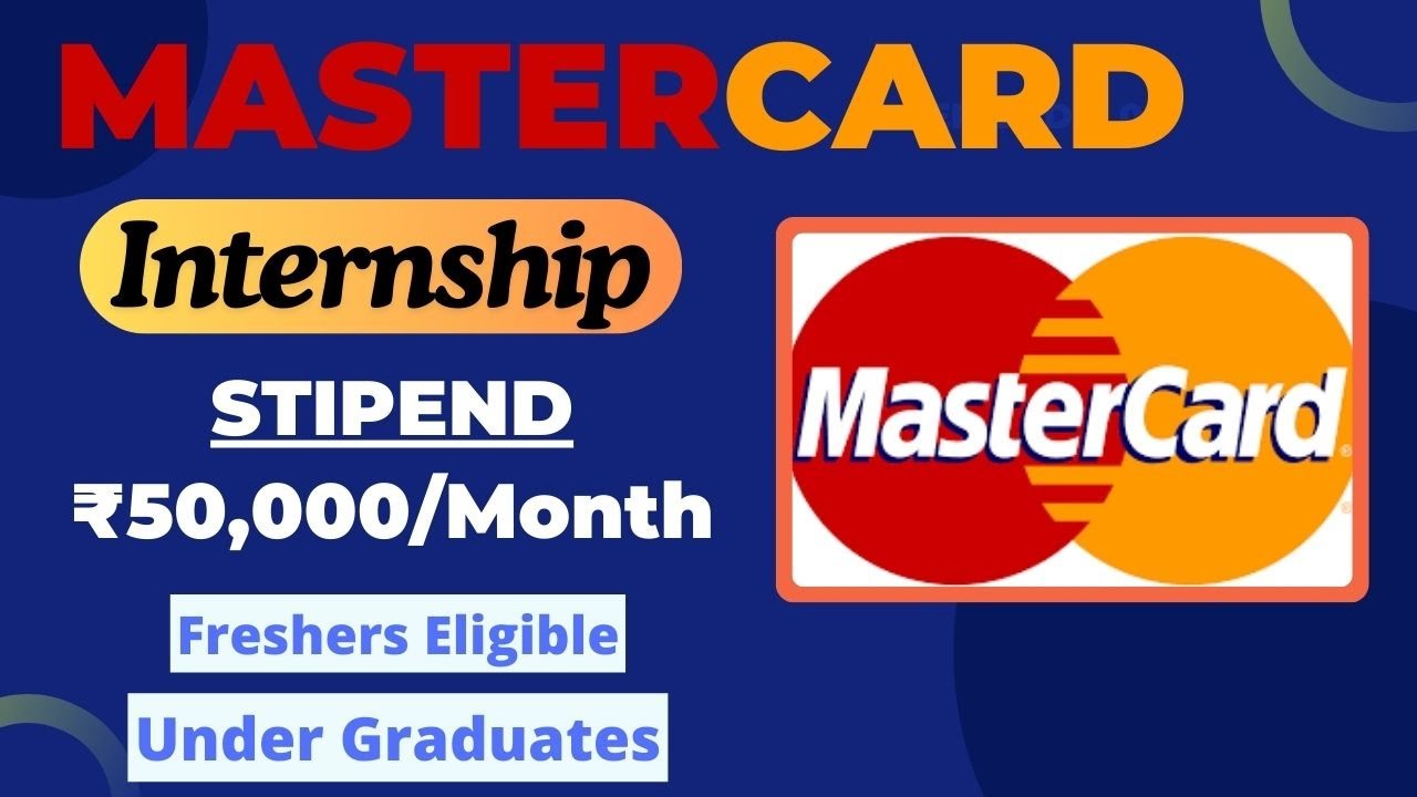 MASTERCARD Internship 2024 | STIPEND ₹50,000/Month | Freshers | Under ...
