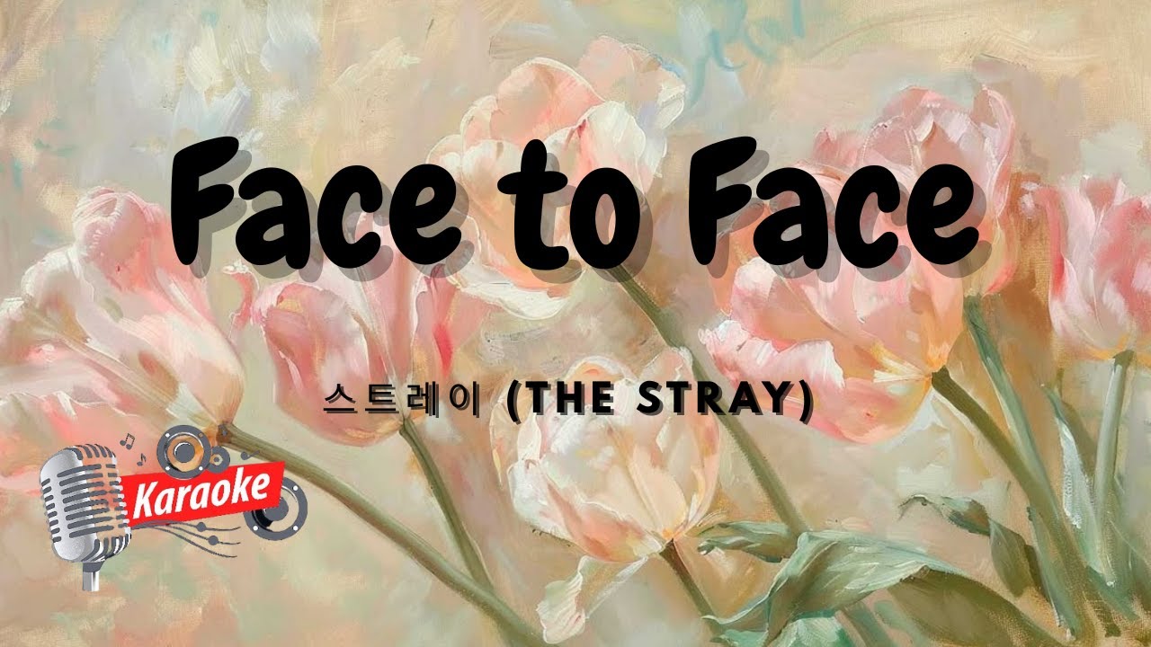 (스트레이) The Stray - Face to Face (Dynamite Kiss OST Part 5) (Romanized ...