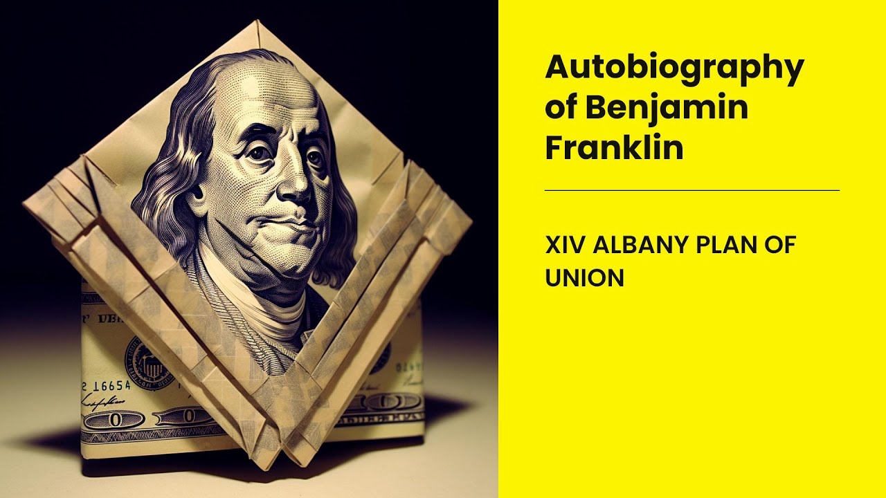 AUTOBIOGRAPHY OF BENJAMIN FRANKLIN XIV ALBANY PLAN OF UNION by Benjamin ...