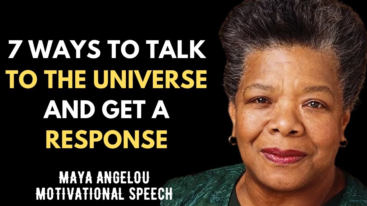 7 Ways to Talk to the Universe and Get a Response – Maya Angelou's ...