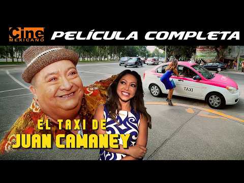 El Taxi de Juan Camaney | Película Completa | Cine Mexicano