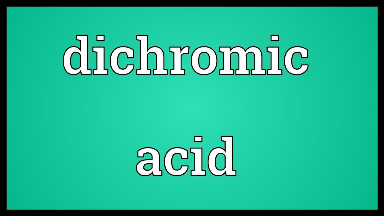Dichromic acid Meaning - YouTube