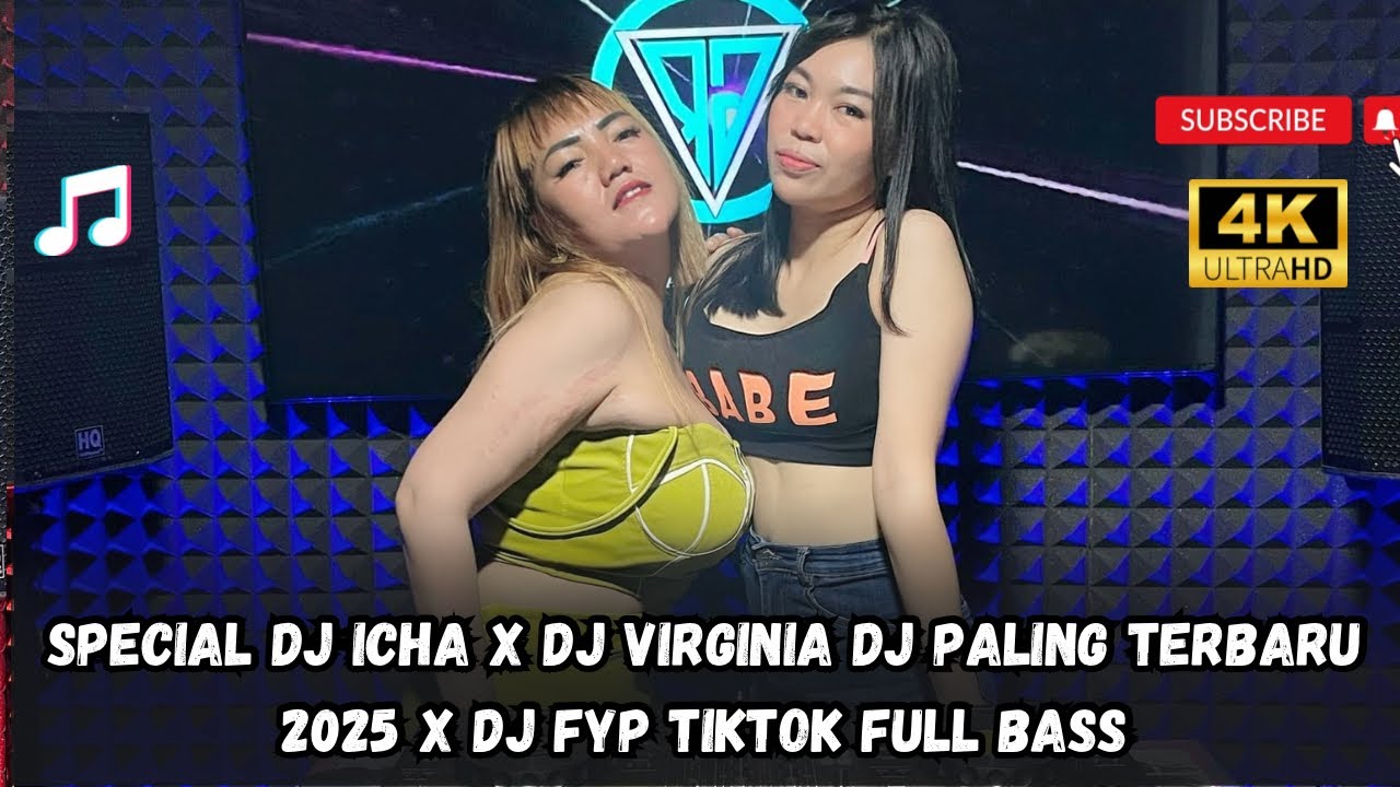SPECIAL DJ ICHA X DJ VIRGINIA DJ PALING TERBARU 2025 X DJ FYP TIKTOK ...