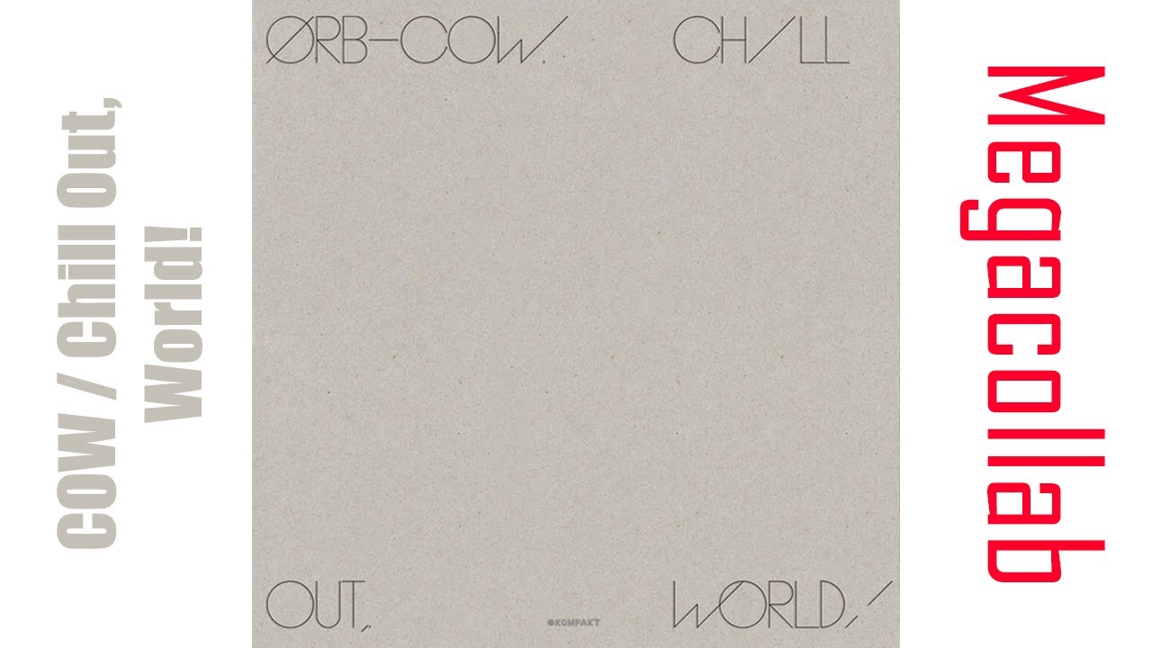 Ranking The Orb's COW / Chill Out World (Megacollab) - YouTube