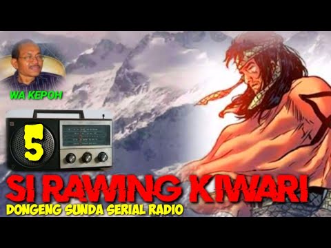 DONGENG WA KEPOH SIRAWING KIWARI HIBURAN RAKYAT SERIAL RADIO BAGIAN 5